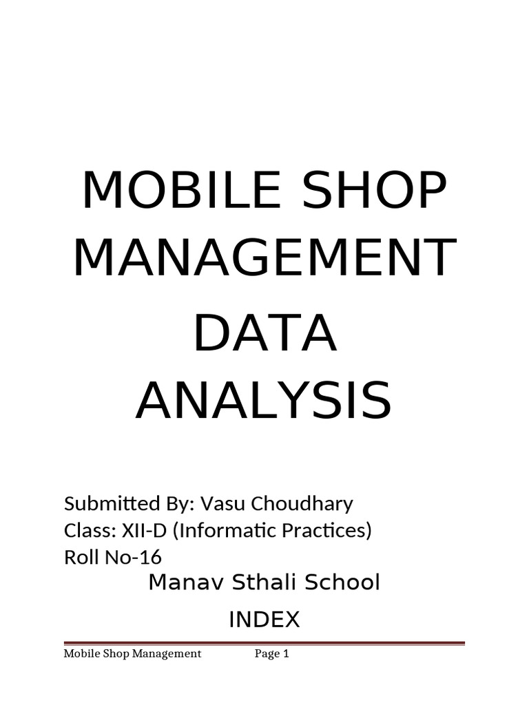 Mobile Shop Management Data Analysis: Submitted By: Vasu Choudhary Class: XII-D (Informatic ...