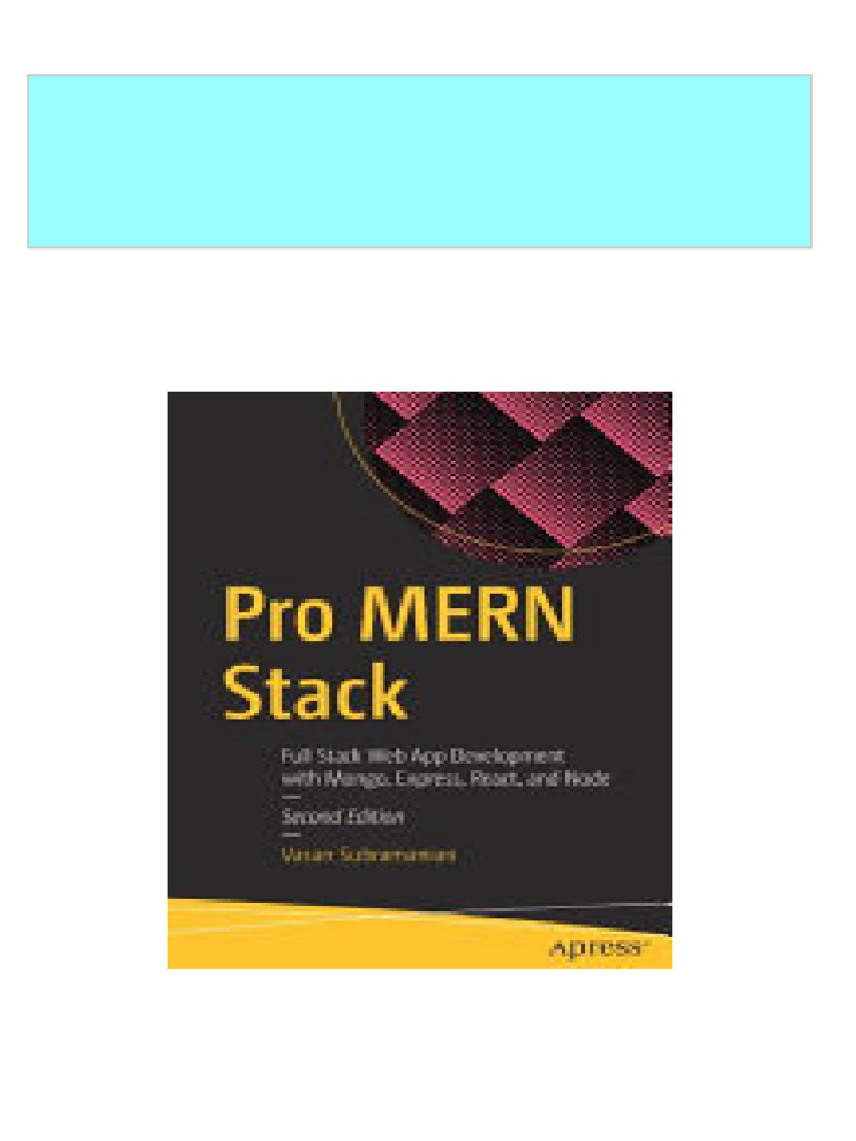 Get Pro MERN Stack: Full Stack Web App Development With Mongo, Express ... Get Pro MERN Stack: Full Stack Web App Development With Mongo, Express ...