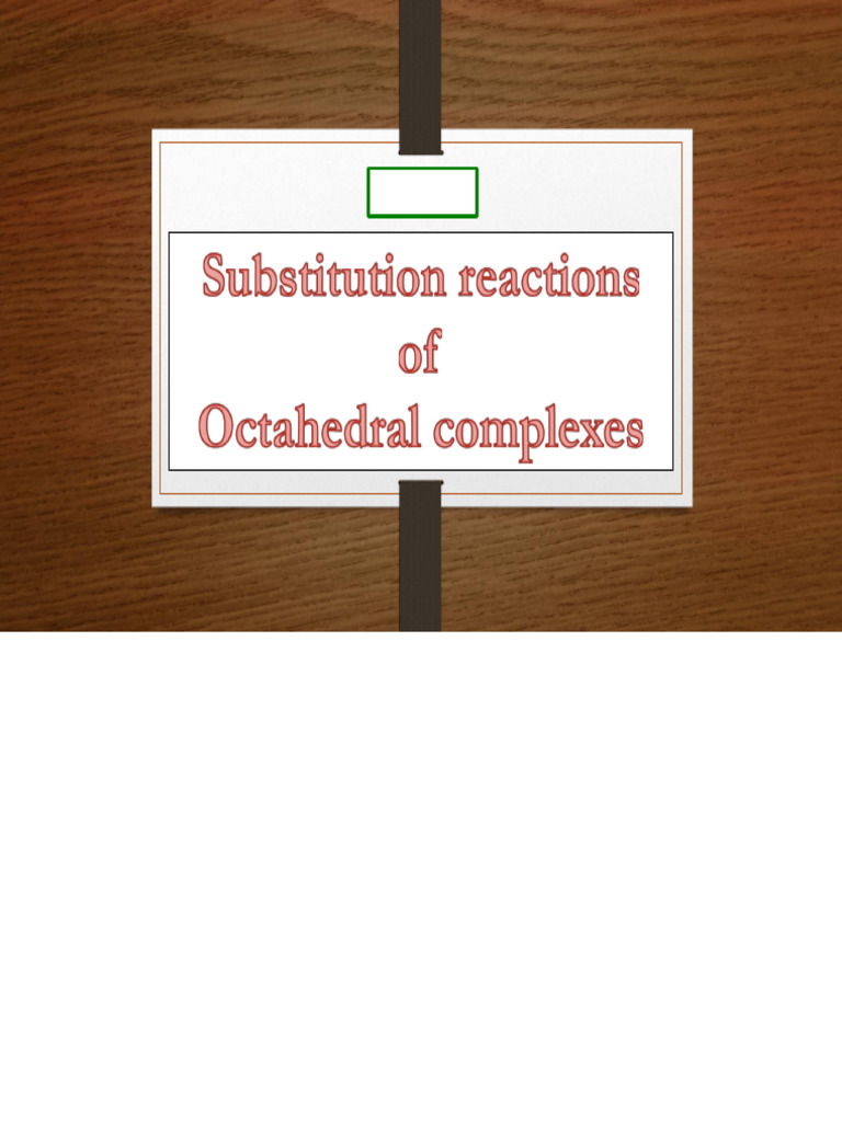 Substitution in Oct, Complexes | PDF | Coordination Complex | Hydroxide