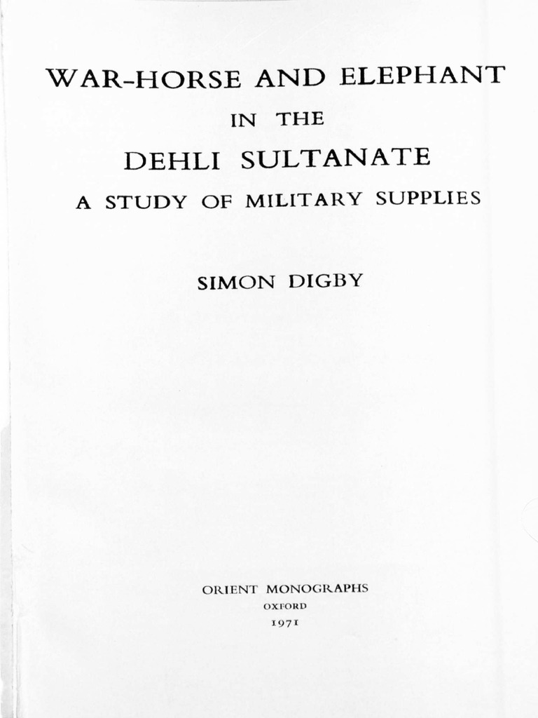 War-Horse and Elephant in The Delhi Sultanate - Simon Digby 1971 | PDF