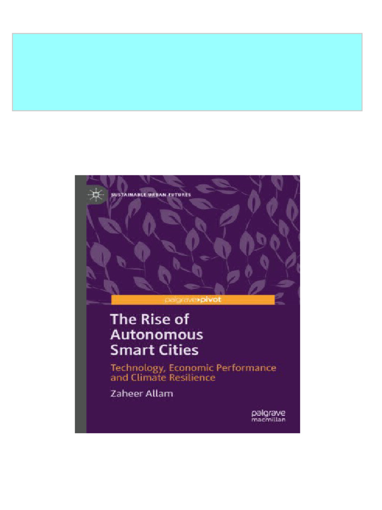 Download full The Rise of Autonomous Smart Cities: Technology, Economic ... Download full The Rise of Autonomous Smart Cities: Technology, Economic ...