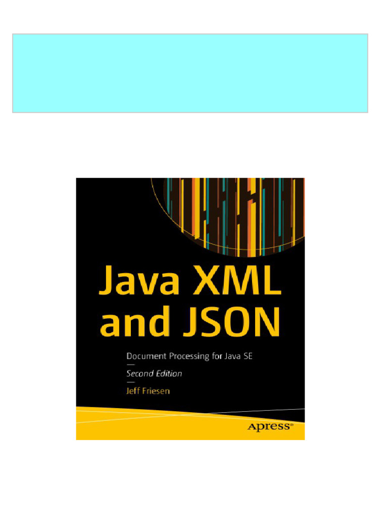 Java Xml And Json Document Processing For Java Se Jeff Friesen All