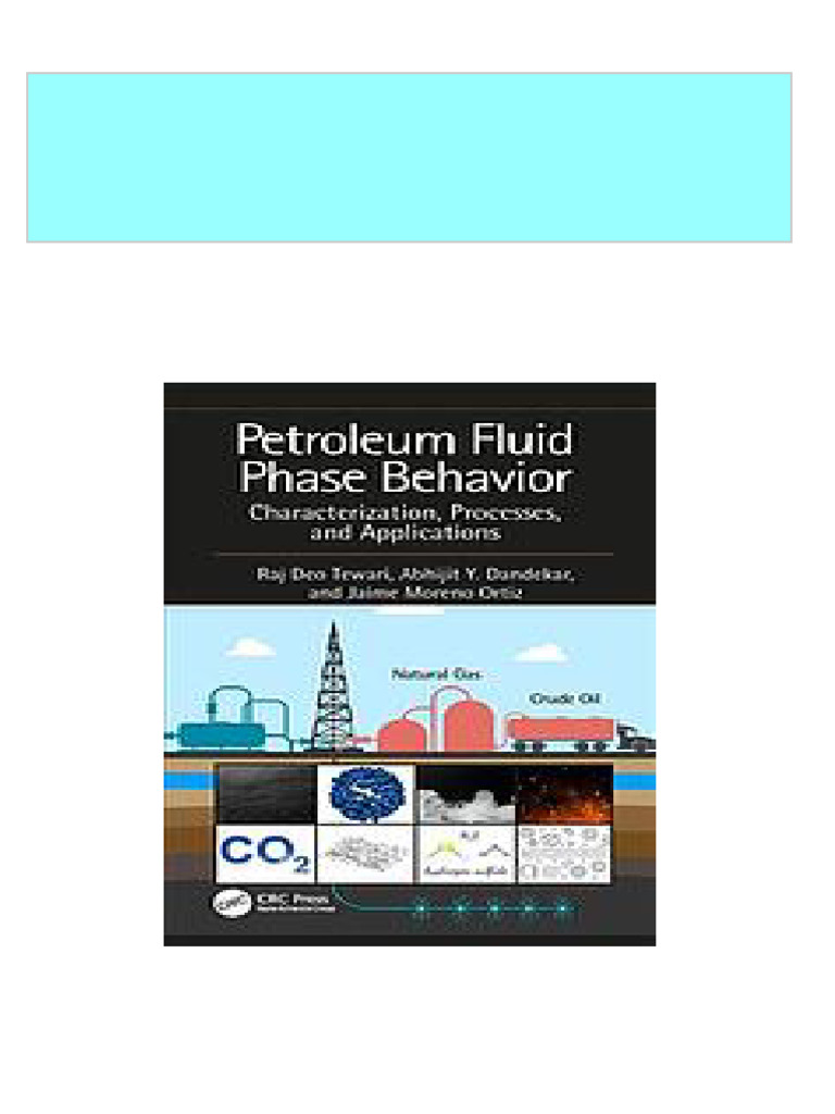 Petroleum fluid phase behavior: characterization, processes, and ... Petroleum fluid phase behavior: characterization, processes, and ...