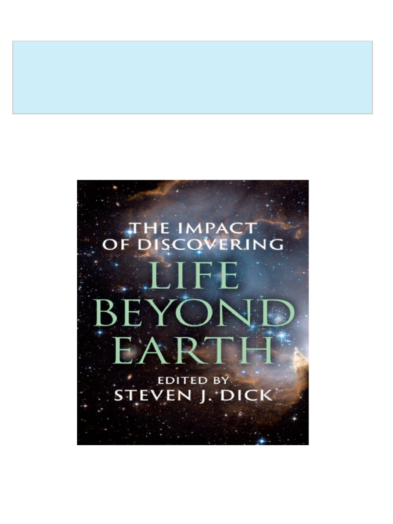The Impact of Discovering Life beyond Earth 1st Edition Steven J. Dick ... The Impact of Discovering Life beyond Earth 1st Edition Steven J. Dick ...