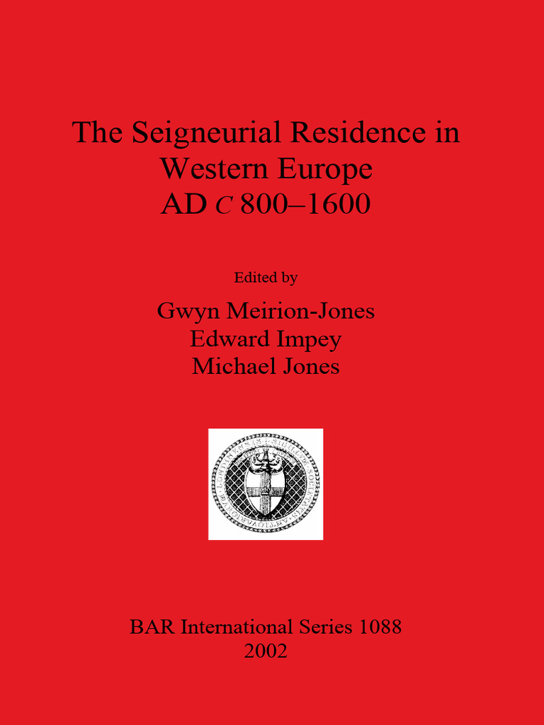The Seigneurial Residence in Western Europe AD C 800-1600 - Gwyn ...