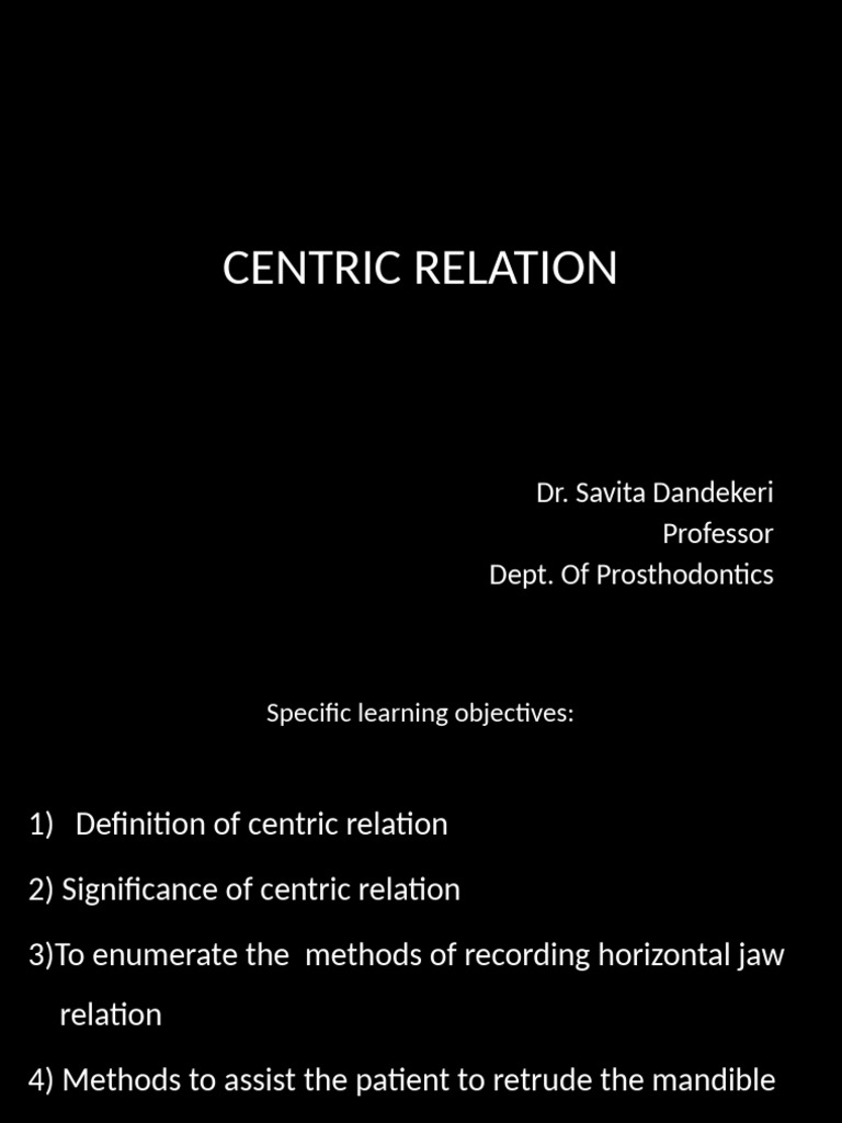 CENTRIC Relation Savitha MAAM | PDF | Dentures | Dentistry Branches