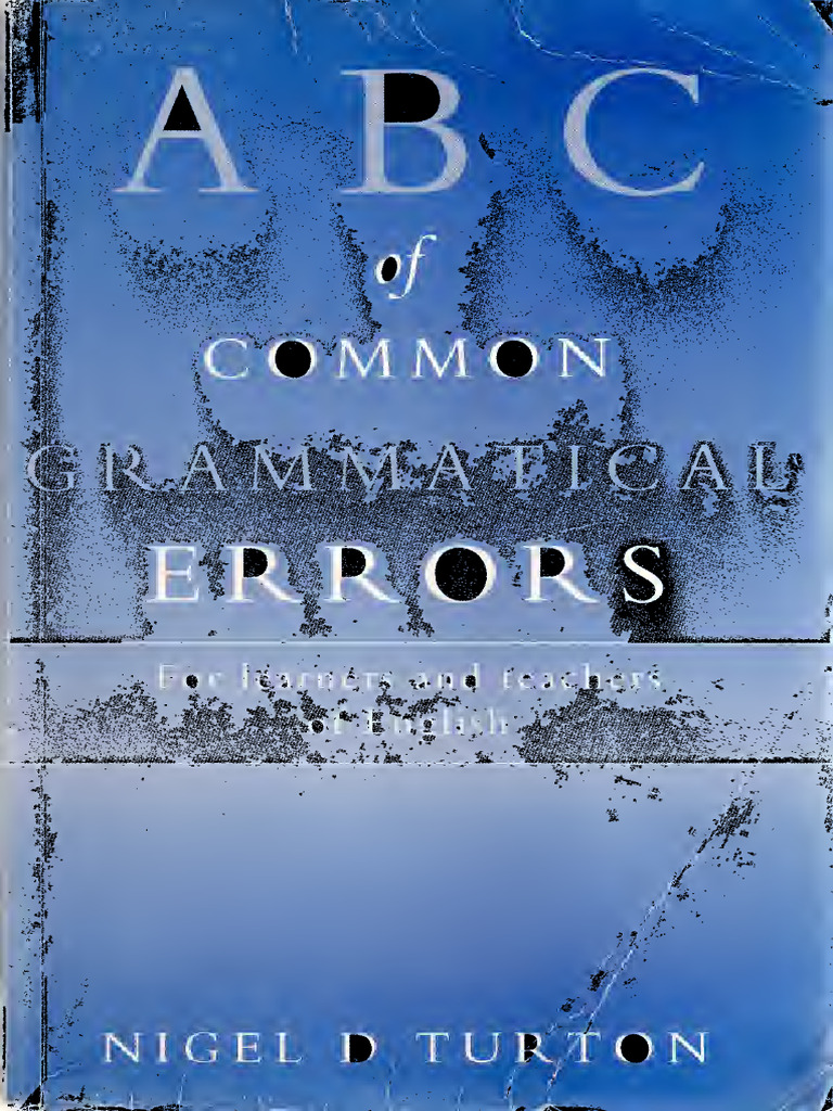ABC of Common Grammatical Errors For Learners and Teachers of English Complete and Properly ...
