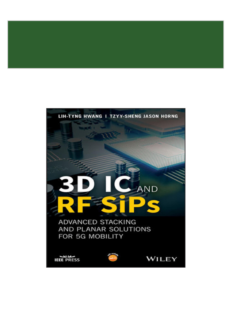 Full download 3D IC and RF SiPs Advanced Stacking and Planar Solutions ...