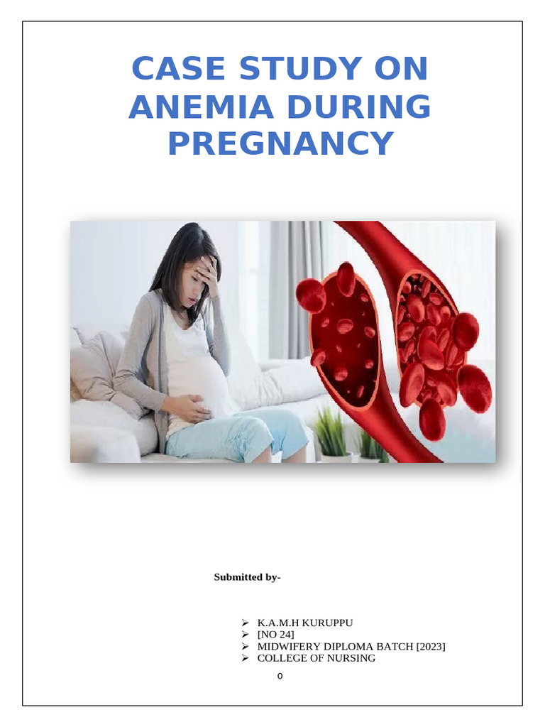 523411870 CASE STUDY on Anemia (Autosaved) 2 | PDF | Pregnancy | Anemia