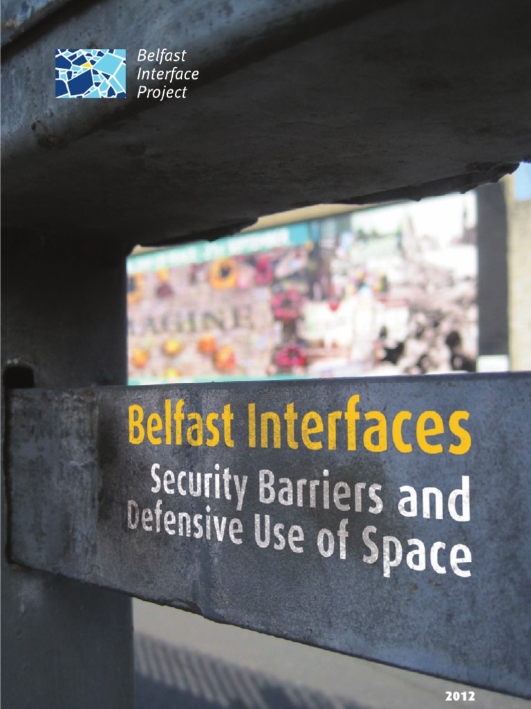 Belfast Interfaces - Security Barriers and Defensive Use of Space | PDF ...