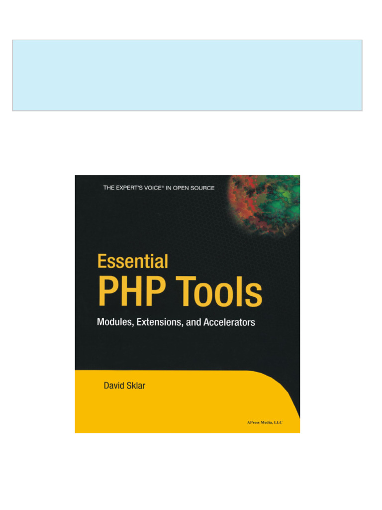 Essential PHP Tools Modules Extensions and Accelerators 1st Edition David Sklar all chapter ...