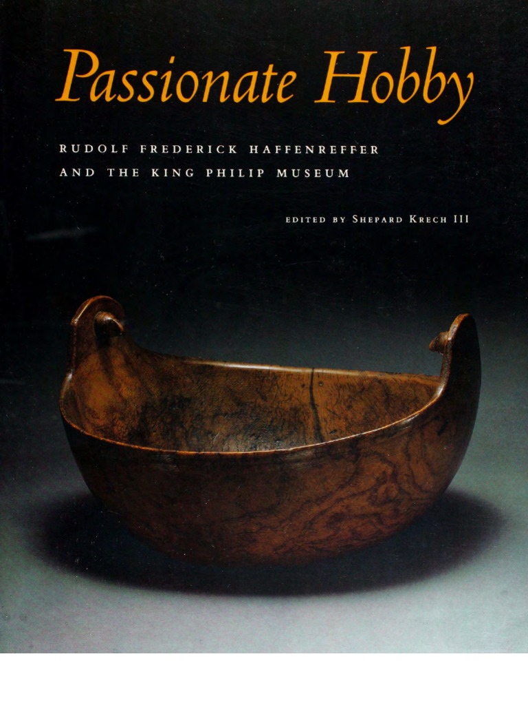 PASSIONATE HOBBY Rudolf Frederick Haffenreffer and The King Philip ...