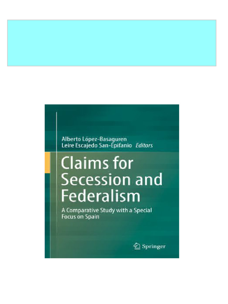 Instant download Claims for Secession and Federalism A Comparative ... Instant download Claims for Secession and Federalism A Comparative ...