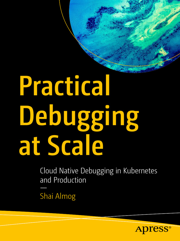 Practical Debugging at Scale Cloud Native Debugging in Kubernetes and ...