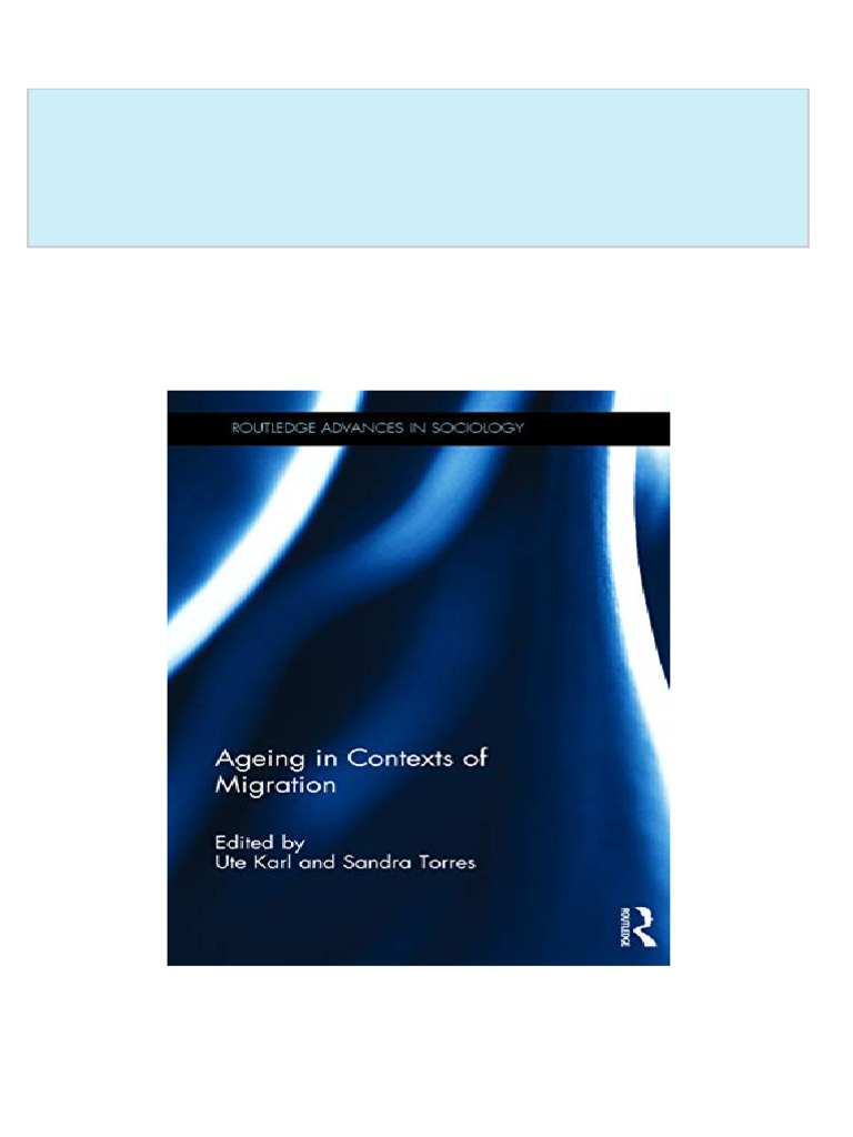 Full Download Ageing in Contexts of Migration 1st Edition Ute Karl ...