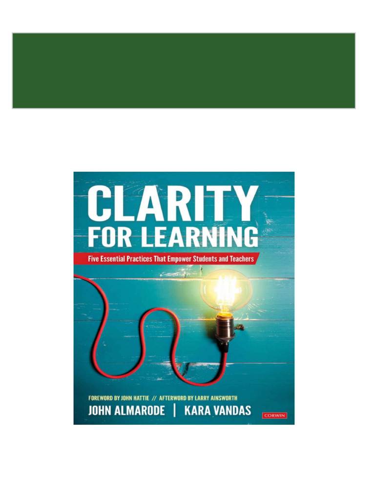 Clarity For Learning Five Essential Practices That Empower Students and ...