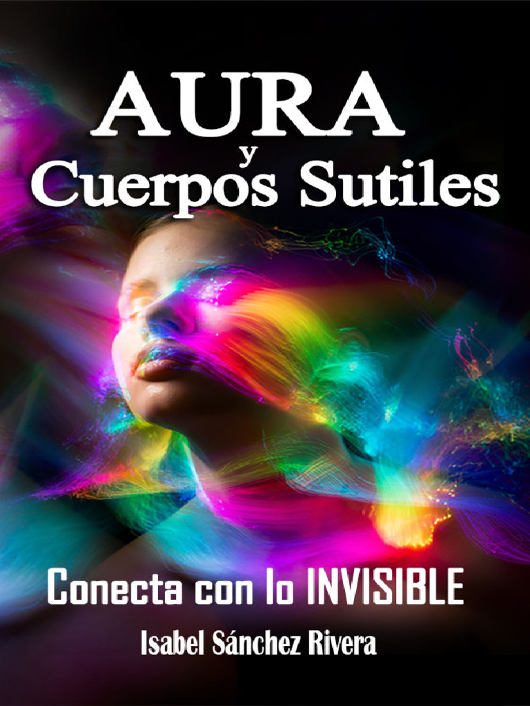 AURA Y CUERPOS SUTILES ISABEL SANCHEZ RIVERA | PDF | Alma | Amor