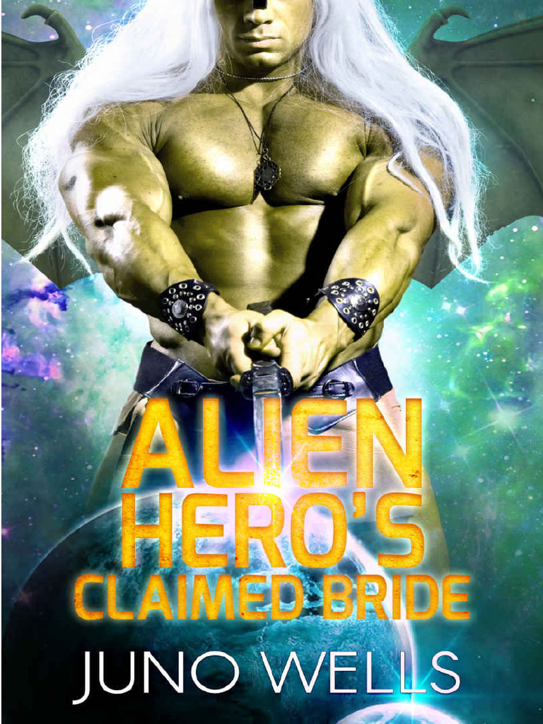 Draconian Warriors 04 - Alien Hero's Claimed Bride - Juno Wells | PDF ...