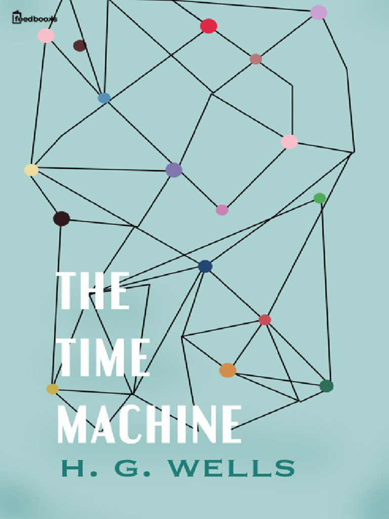 H. G. Wells the Time Machine | PDF | H. G. Wells | Science Fiction