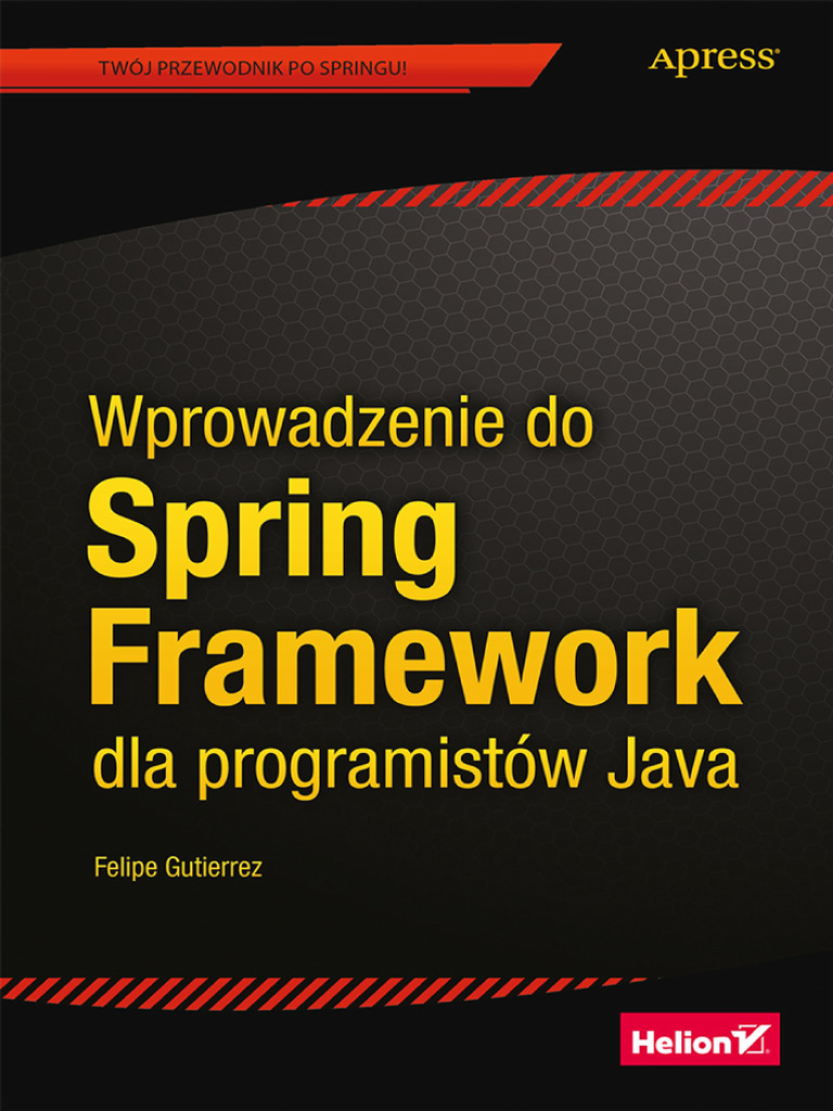 Wprowadzenie Do Spring Framework Dla Programistów Java (Felipe Gutierrez) (Z-Library) | PDF