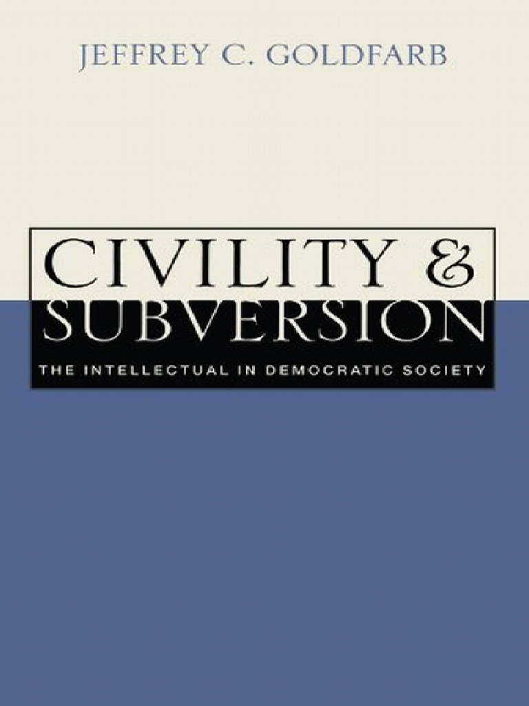 Civility and Subversion The Intellectual in Democratic Society (Jeffrey ...