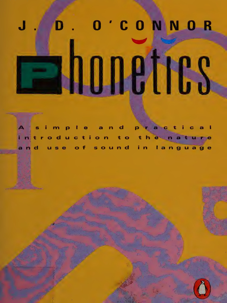 Phonetics a Simple and Practical Introduction to the Nature and Use of ...