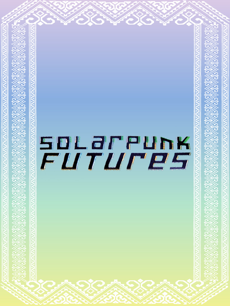 Solarpunk Futures Gamebook - Print & Play - 2e - v2 | PDF | Consensus Decision Making