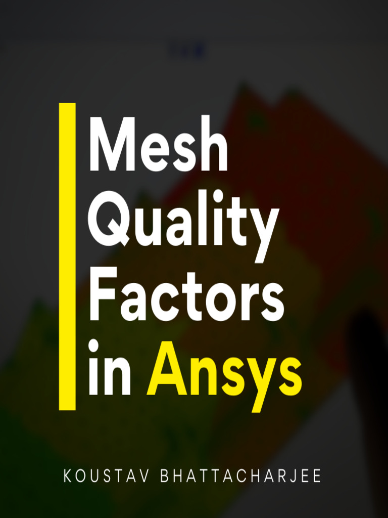 Ansys Mesh Quality Factors Explained | PDF