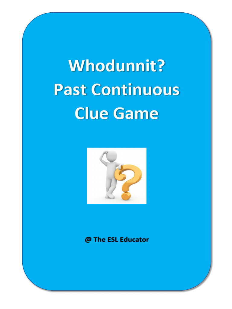 Whodunnit? Past Continuous Clue Game: at The ESL Educator | PDF | Robbery