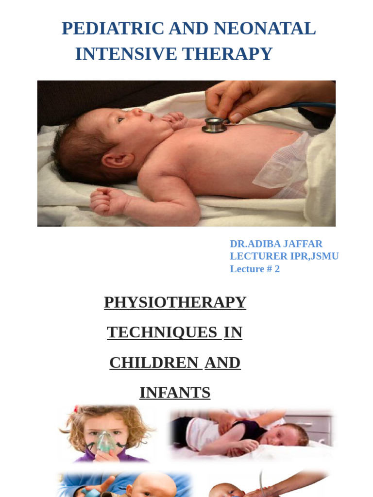 Pediatric Physiotherapy Techniques Guide | PDF | Lung | Respiratory System
