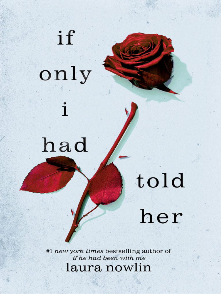 Laura Nowlin If Only I Had Told Her If He Had Been With Me Series | PDF
