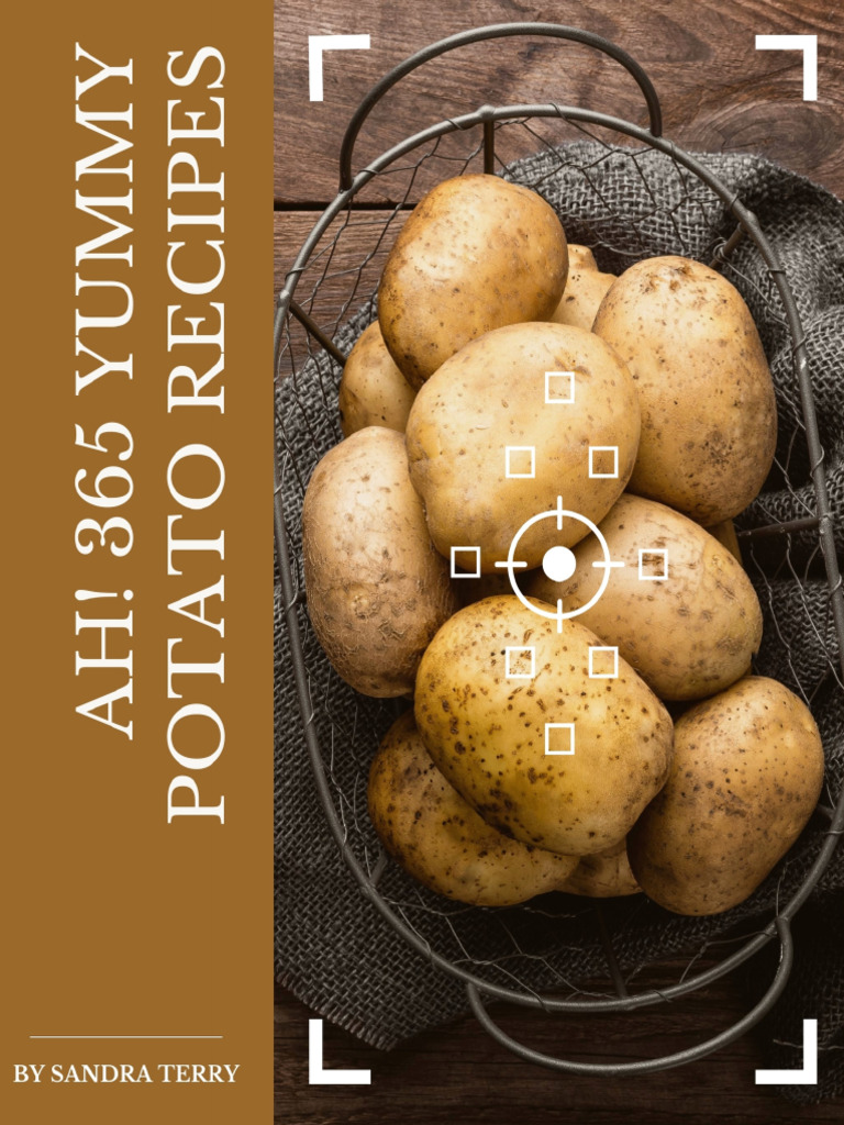 Ah! 365 Yummy Potato Recipes Home Cooking Made Easy With - Terry, Sandra - 2020 - Anna's Archive ...