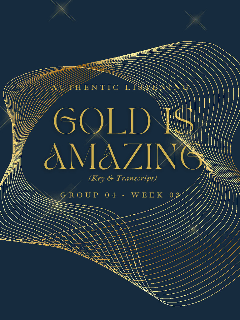 (Key + Transcript) GOLD IS AMAZING (Key + Transcript) | PDF | Gold