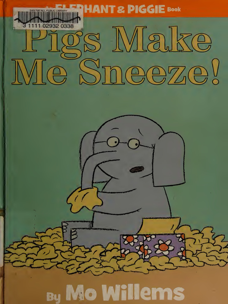 Pigs Make Me Sneeze! (An Elephant and Piggie Book) - Mo Willems - An ...