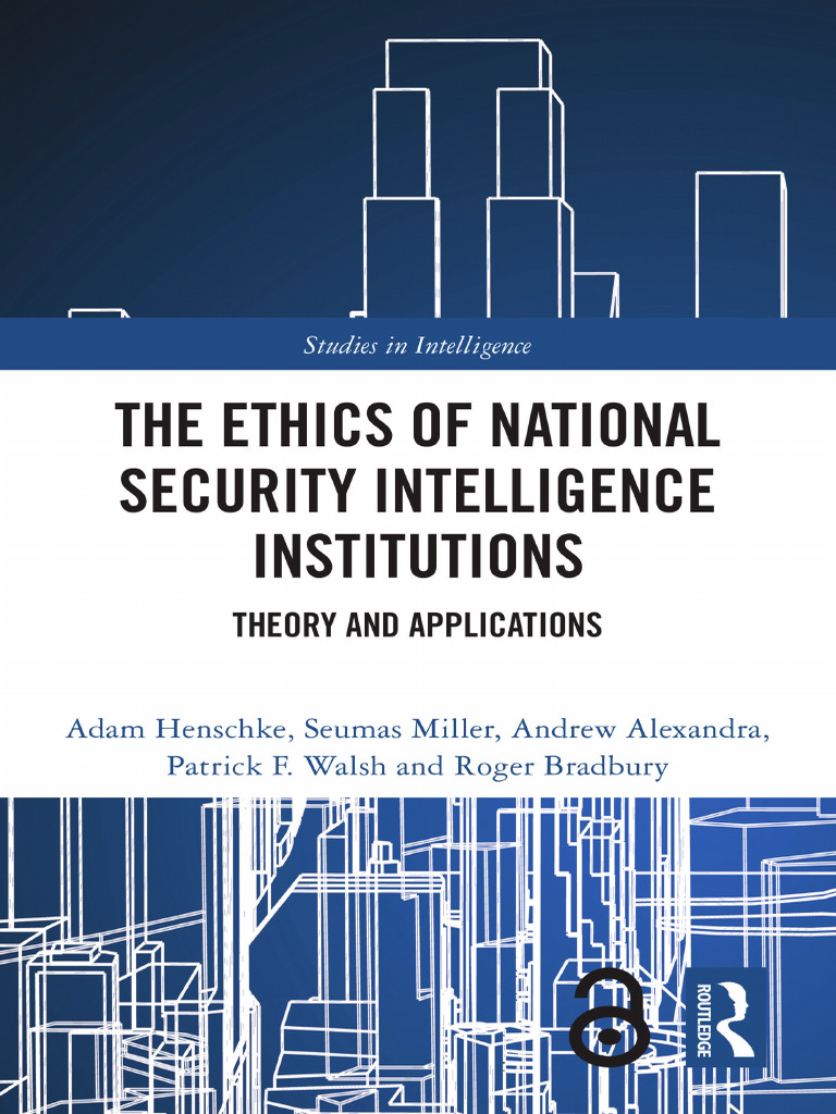 The Ethics of National Security Intelligence Institutions Theory and ...