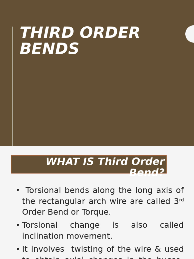 3 Order Bends | PDF | Dentistry Branches | Dental Anatomy
