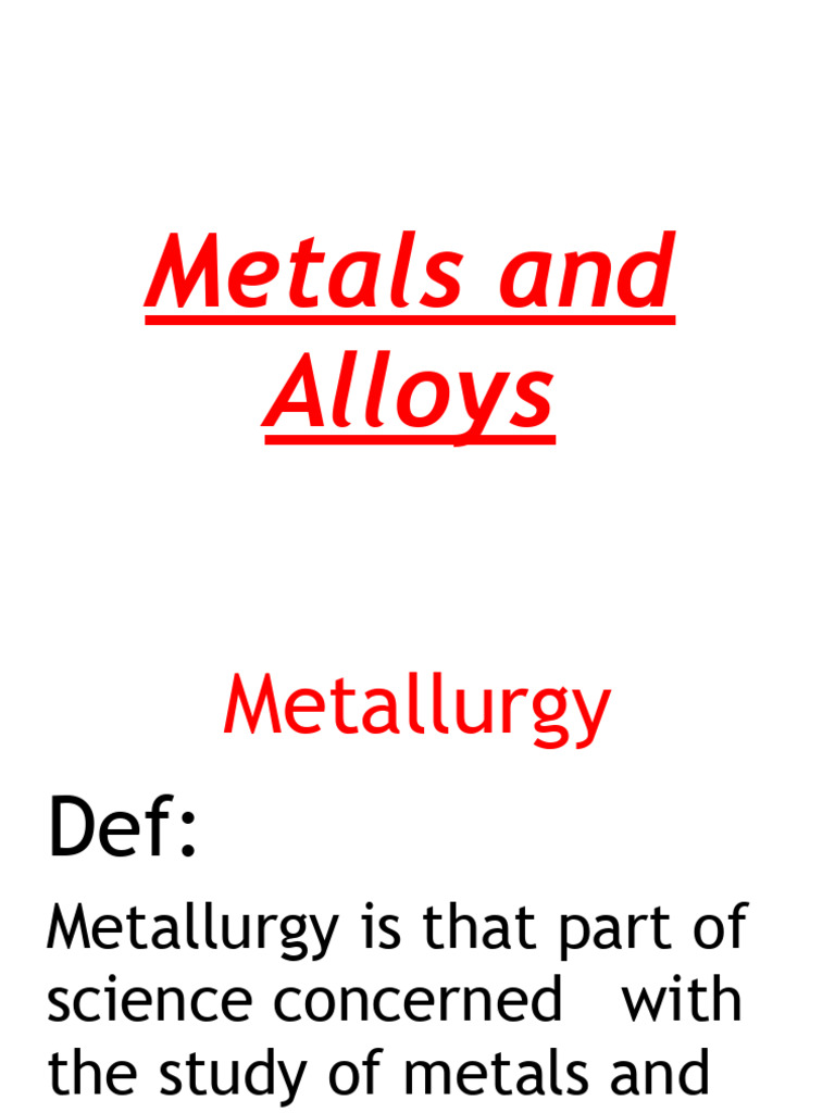 Understanding Metals and Alloys in Metallurgy | PDF