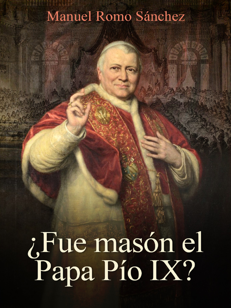 ¿Fue masón el Papa Pío IX? | PDF | Iglesia Católica