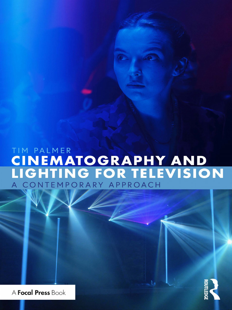 Cinematography and Lighting For Television. A Contemporary Approach ...