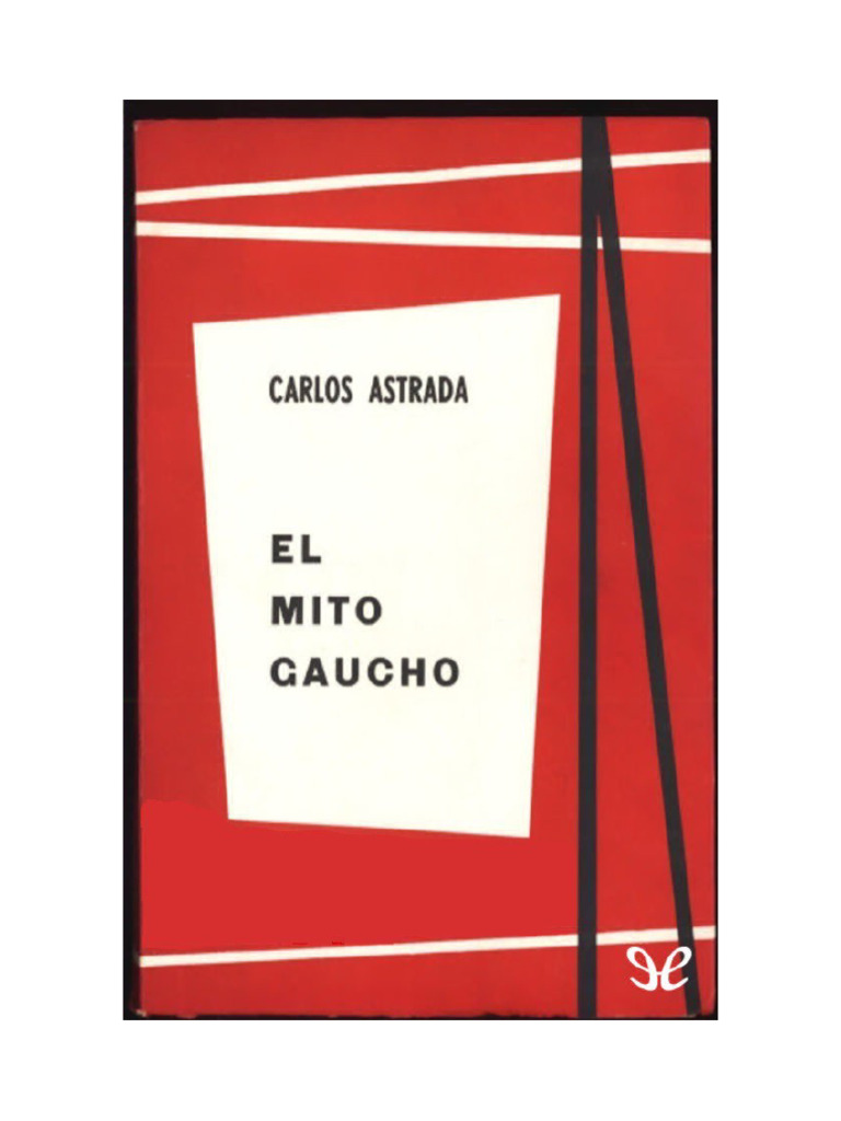 Astrada, Carlos - El Mito Gaucho | PDF | Existencia | Esencia