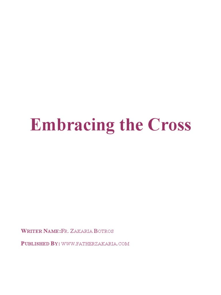 Embracing The Cross - Understanding Christianity - Father Zakaria ...