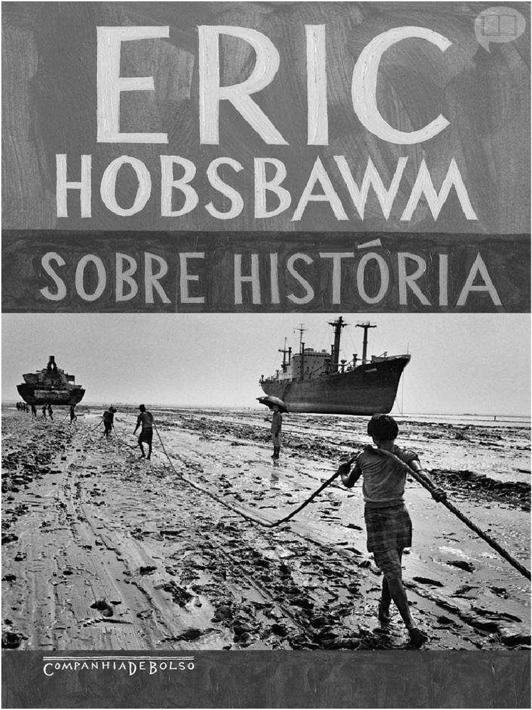 Texto 4. HOBSBAWM, Eric. Sobre História | PDF
