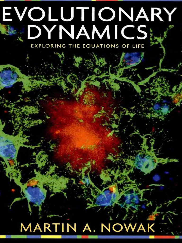 Martin A. Nowak - Evolutionary Dynamics - Exploring The Equations of ...