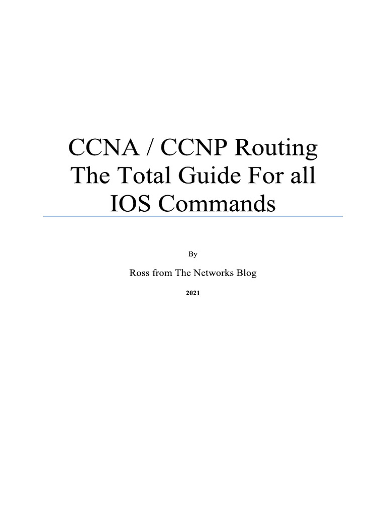 CCNA and CCNP Routing the Total Guide for All IOS Commands | PDF