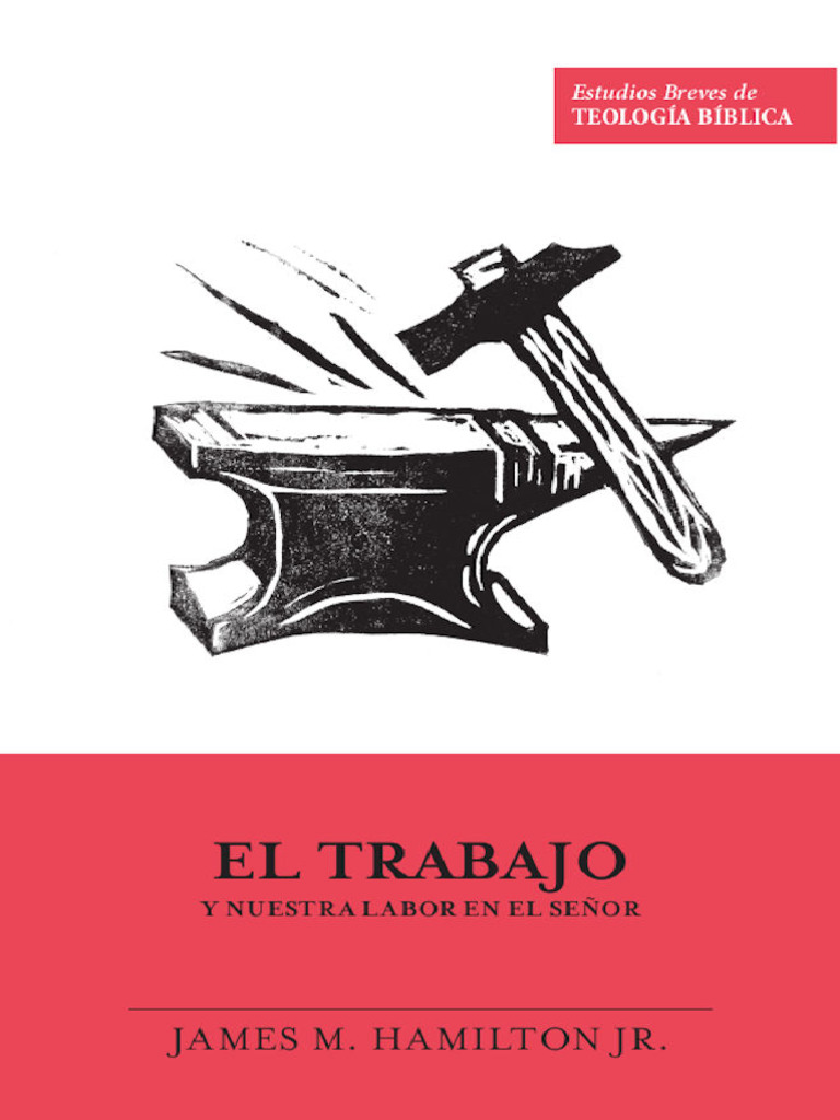 El trabajo y nuestra labor en e - James M. Hamilton Jr_ | PDF | Libro ...