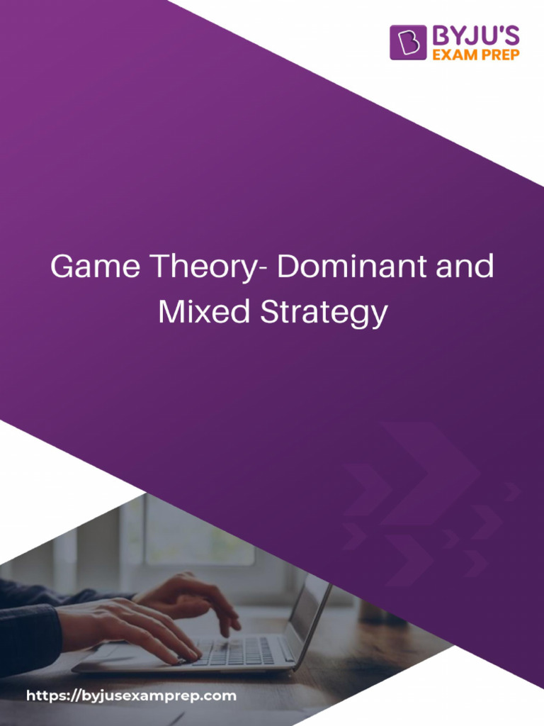 Game Theory: Dominant & Mixed Strategy | PDF | Game Theory | Applied Mathematics