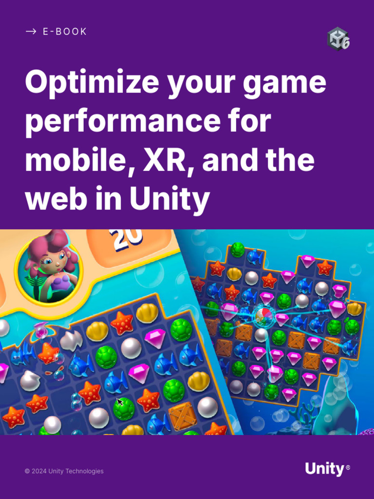 Optimize Your Game Performance For Mobile Xr And The Web In Unity Unity 6 Edition Pdf