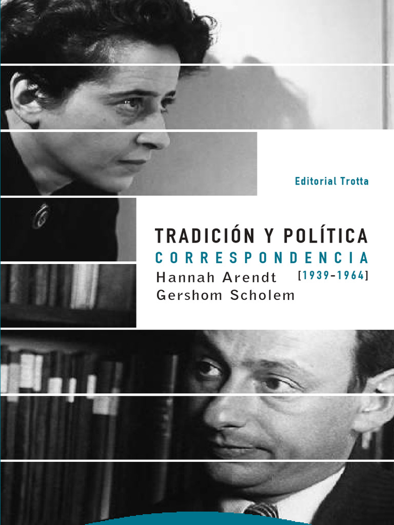 Arendt, H y Scholem, G. (2018) - Tradición y Política. Correspondencia 1939-1964. (Maeding, L y ...