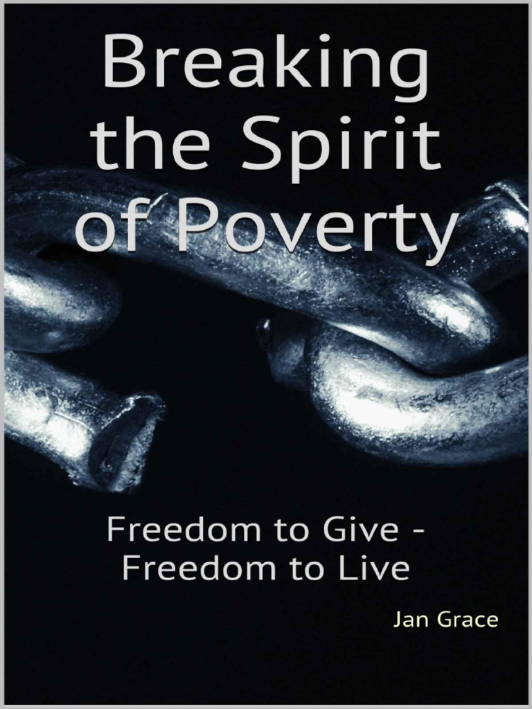 Breaking The Spirit of Poverty Freedom To Give - Freedom To Live (Jan ...