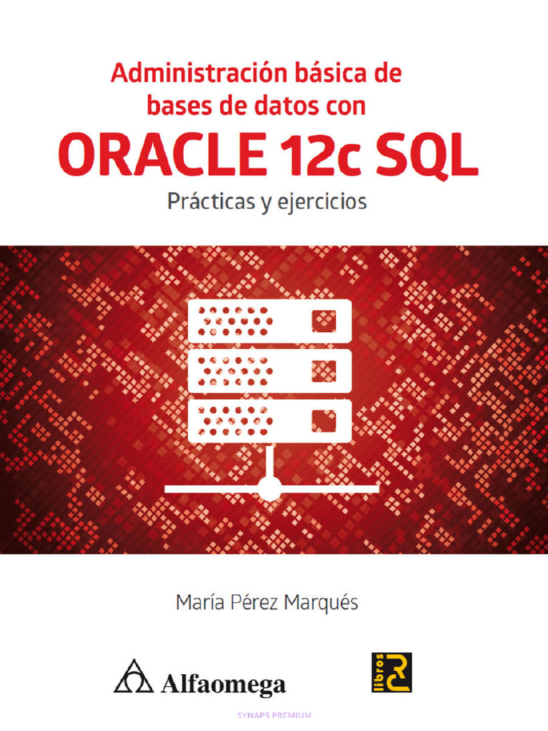 Pdfcoffee.com Administracion Basica de Bases de Datos Con Oracle 12c SQL Maria Perez Marquespdf ...